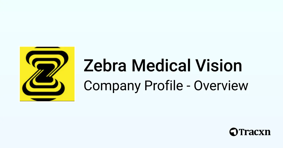Zebra Medical Vision - 2025 Company Profile, Team, Funding ...