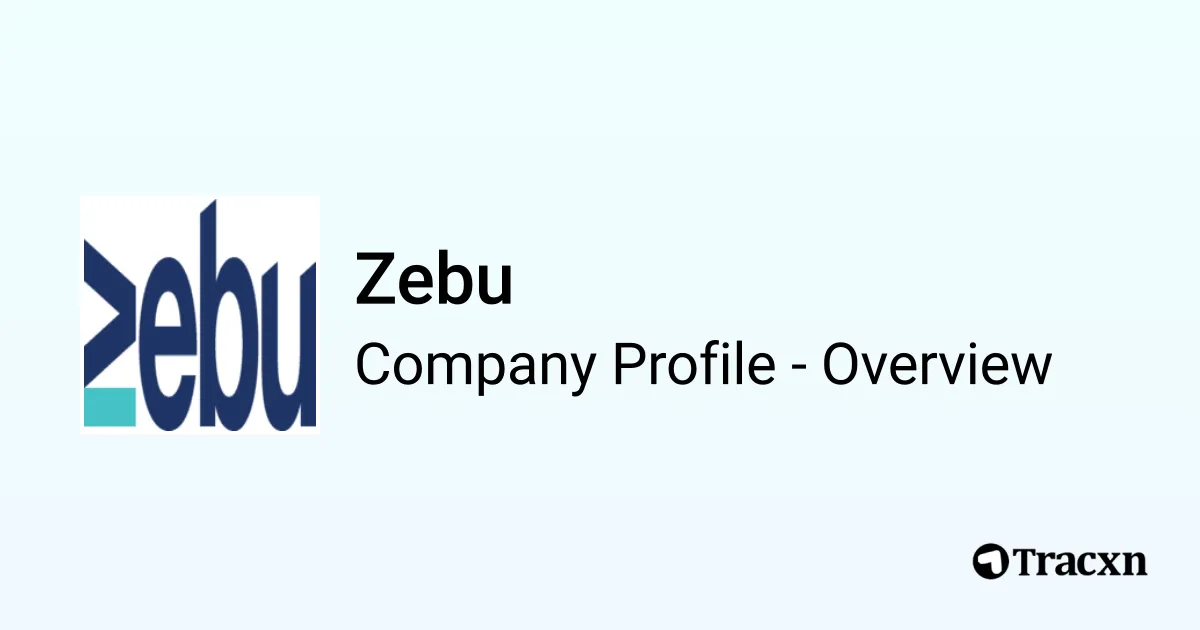 Zebu - 2026 Company Profile, Team, Competitors & Financials - Tracxn