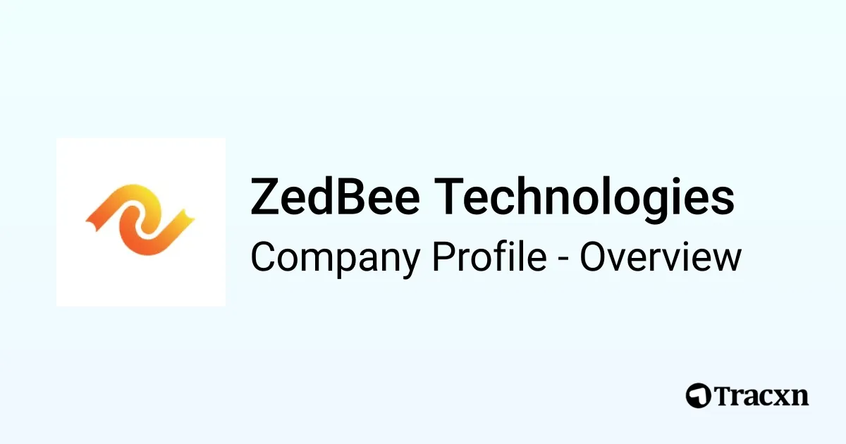 ZedBee Technologies - 2025 Company Profile, Team, Funding, Competitors & Financials - Tracxn