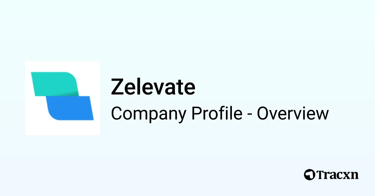 Zelevate - 2025 Company Profile, Team & Competitors - Tracxn