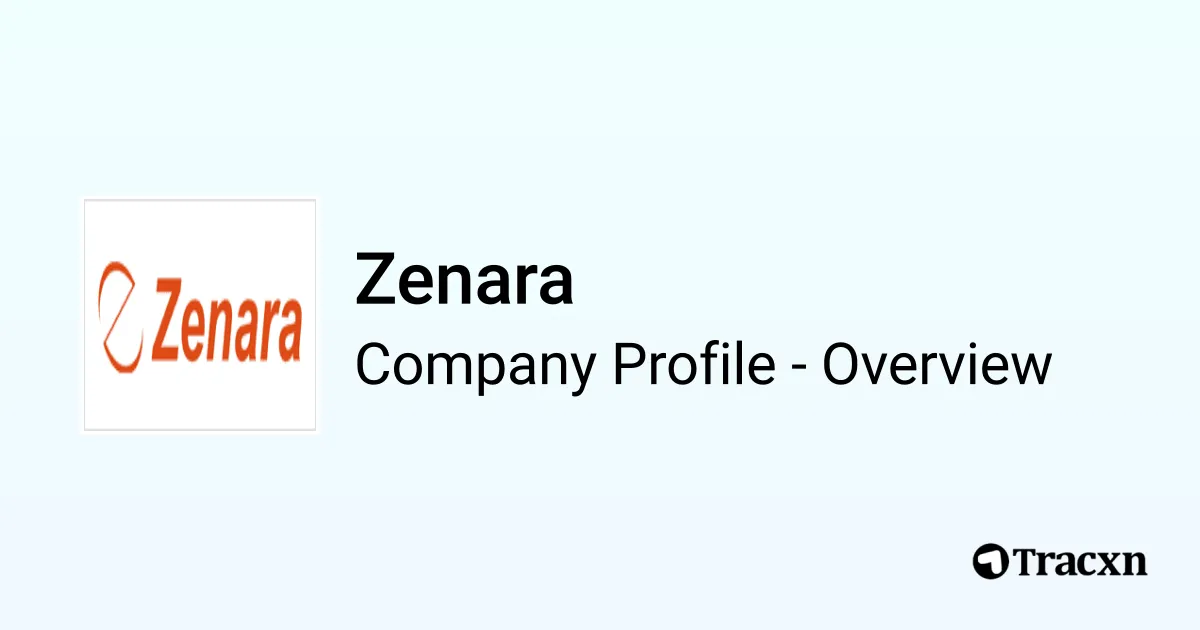 Zenara - 2025 Company Profile, Team, Competitors & Financials - Tracxn