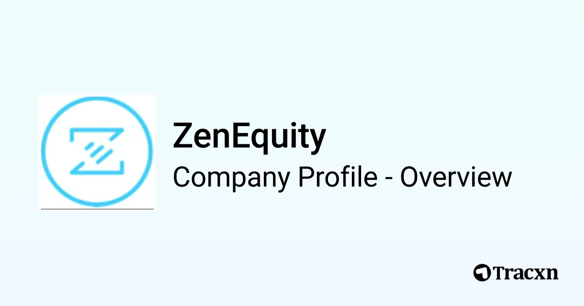 ZenEquity - 2025 Company Profile, Team, Competitors & Financials - Tracxn