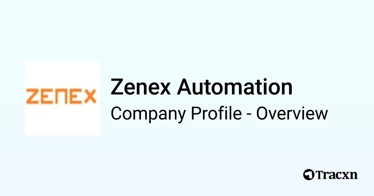 Zenex Automation - 2025 Company Profile & Competitors - Tracxn
