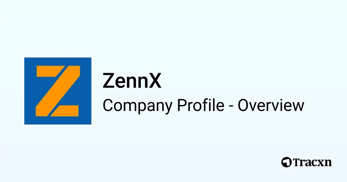 ZennX - 2025 Company Profile, Team & Competitors - Tracxn