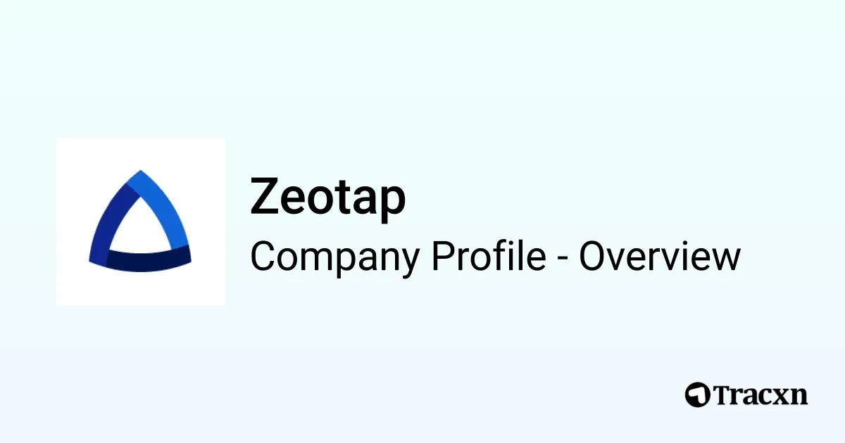 Zeotap - 2026 Company Profile, Team, Funding, Competitors & Financials ...