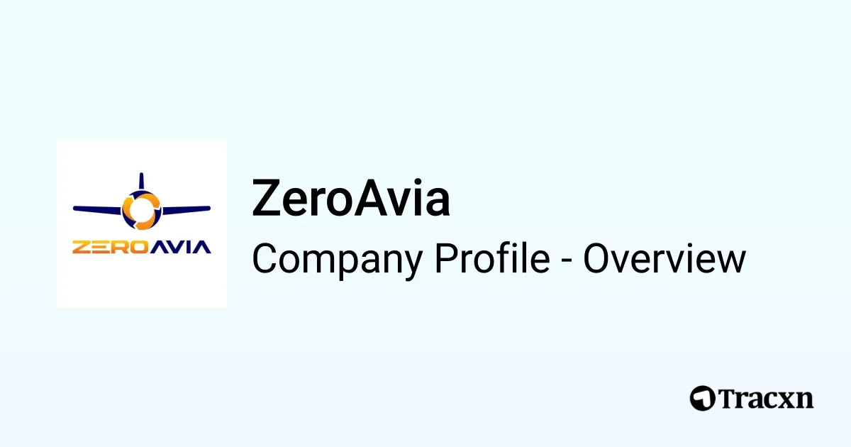 ZeroAvia - 2026 Company Profile, Team, Funding, Competitors ...