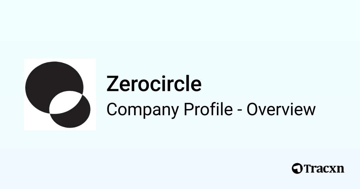 Zerocircle - 2026 Company Profile, Team, Funding, Competitors ...