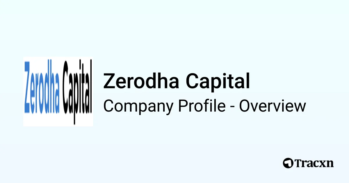 Zerodha Capital - 2026 Company Profile, Team, Competitors & Financials ...
