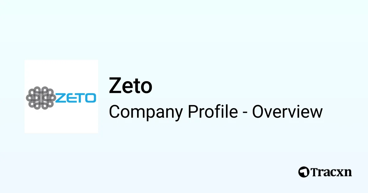 Zeto - 2026 Company Profile, Team, Funding & Competitors - Tracxn