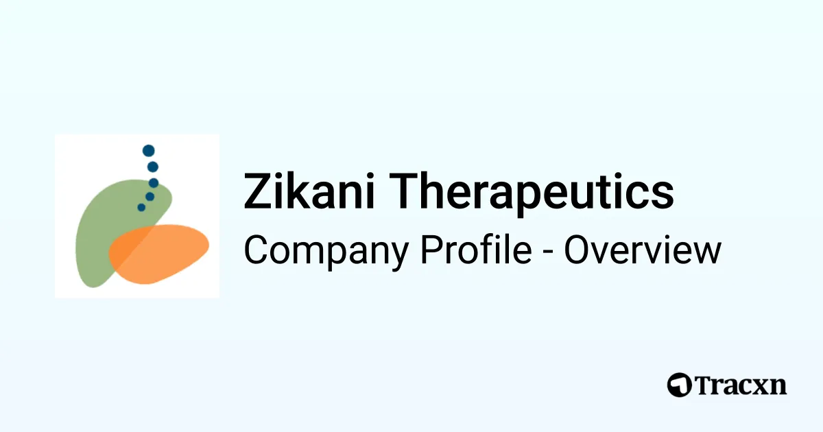 Zikani Therapeutics - 2026 Company Profile, Funding & Competitors - Tracxn