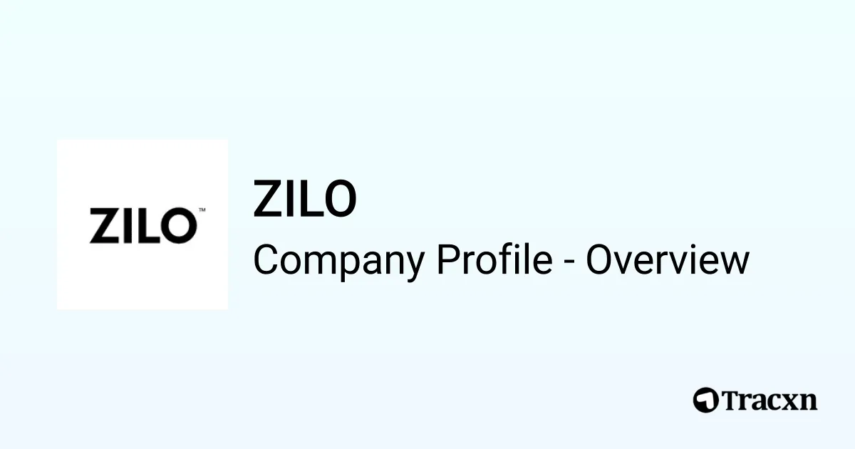 ZILO - 2026 Company Profile, Team, Funding, Competitors & Financials ...