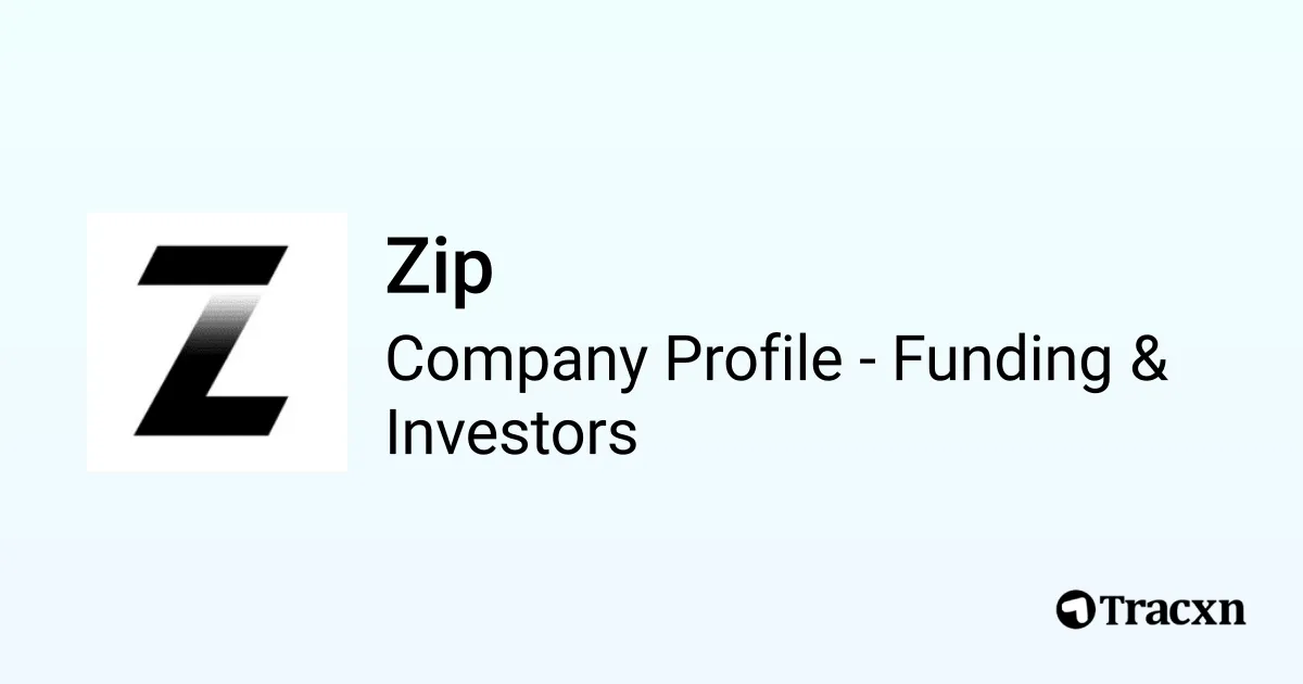 Zip - 2026 Funding Rounds & List of Investors - Tracxn