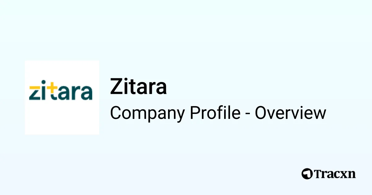 Zitara - 2026 Company Profile, Team & Funding - Tracxn