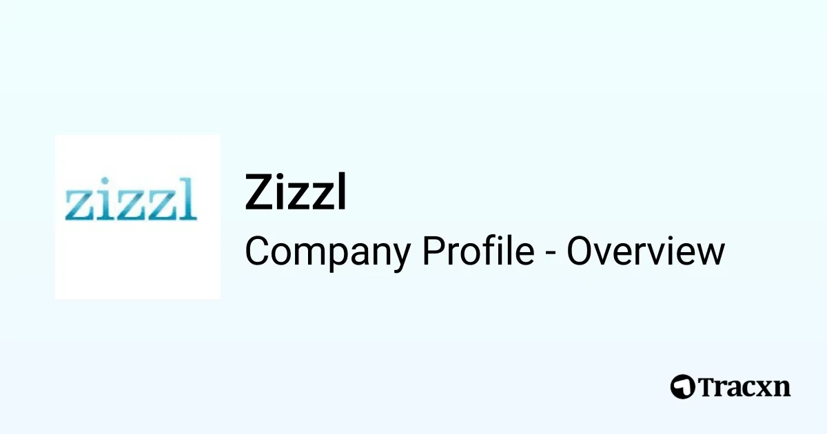 Zizzl - 2025 Company Profile, Team, Funding & Competitors - Tracxn