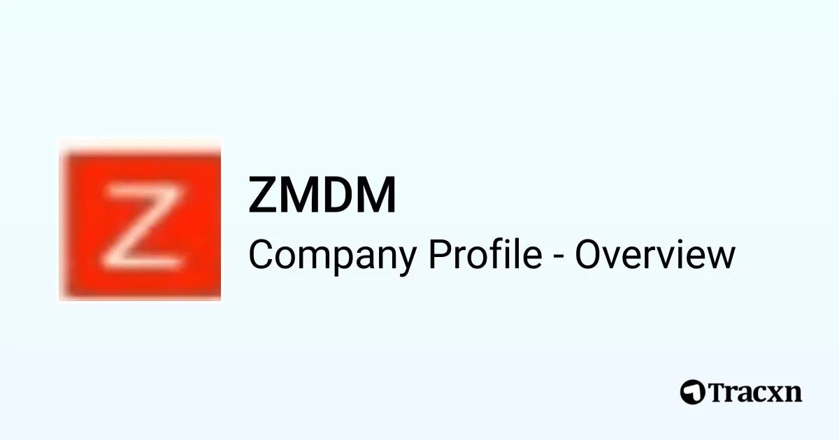 ZMDM - 2025 Company Profile & Competitors - Tracxn