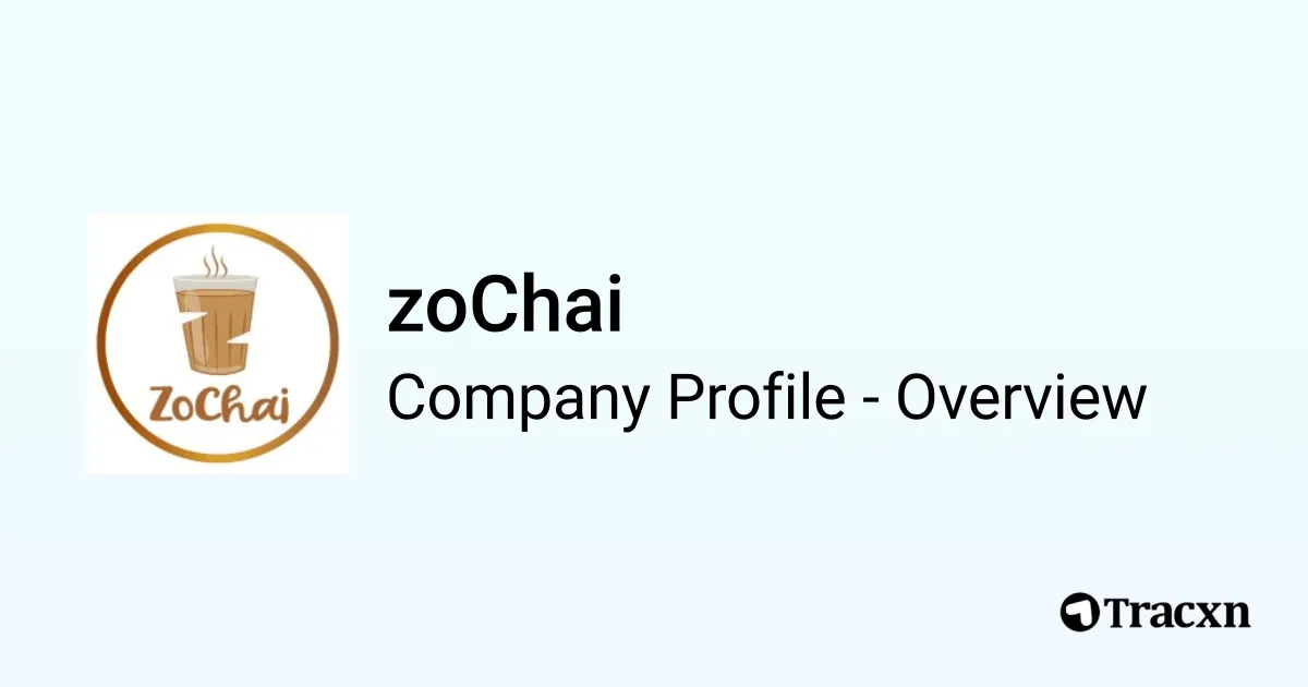 zoChai - 2025 Company Profile, Team, Funding, Competitors & Financials ...