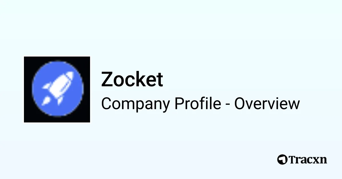 Zocket - 2025 Company Profile, Team, Funding, Competitors & Financials - Tracxn