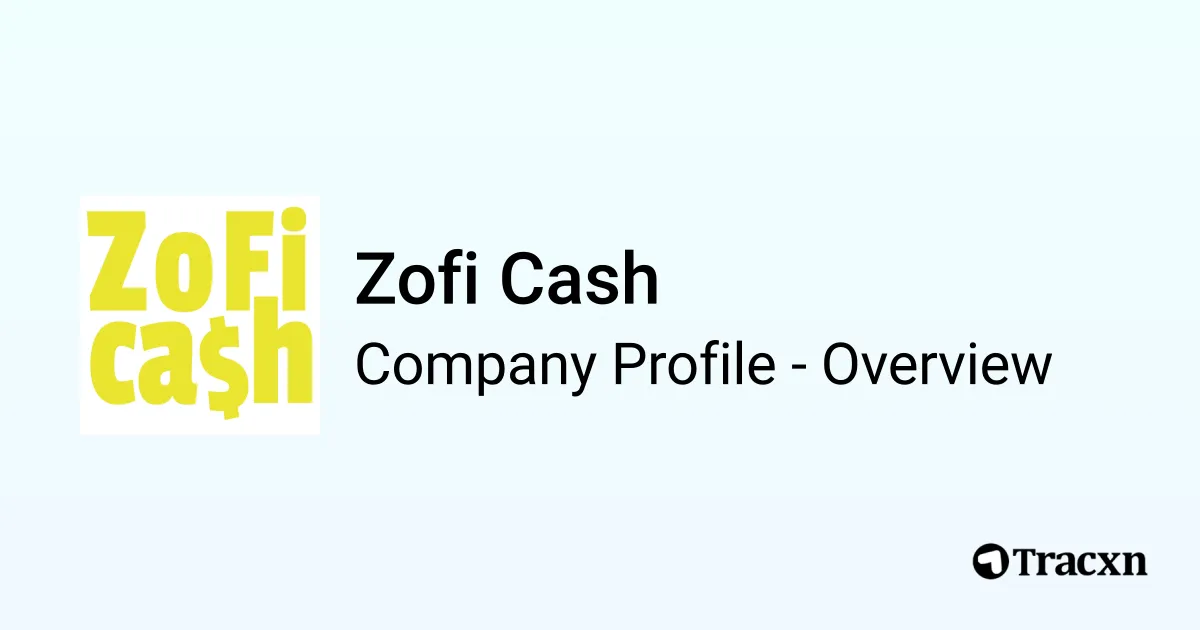 Zofi Cash - 2025 Company Profile, Team, Funding & Competitors - Tracxn