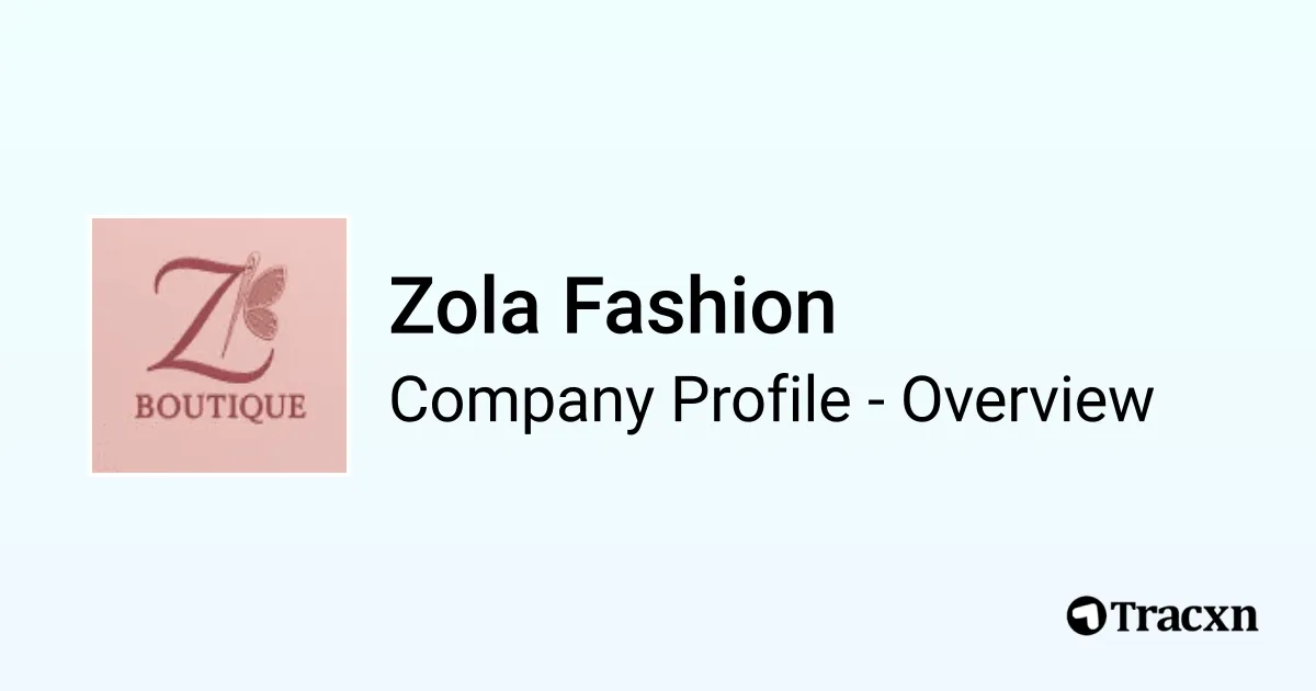 Zola Fashion - 2025 Company Profile & Competitors - Tracxn