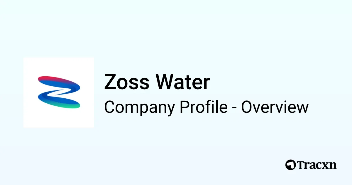 Zoss Water - 2025 Company Profile, Team, Funding, Competitors ...