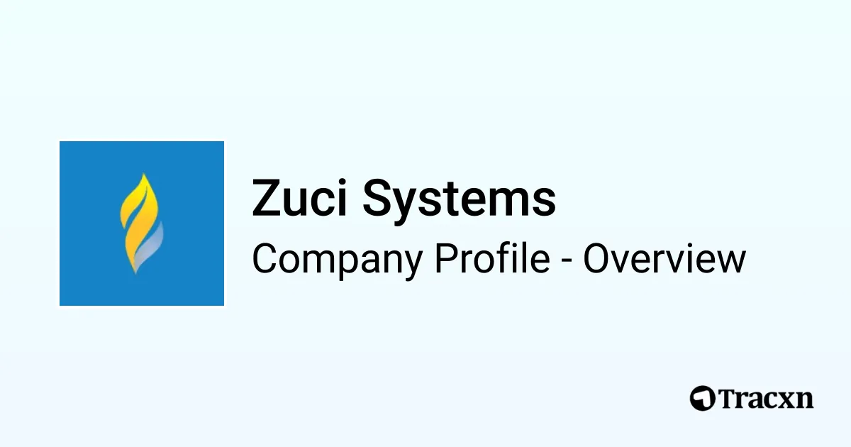 Zuci Systems - 2025 Company Profile, Team & Competitors - Tracxn