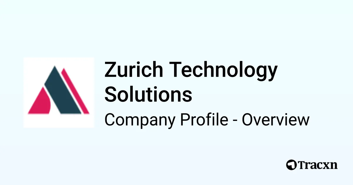 Zurich Technology Solutions - 2025 Company Profile & Competitors - Tracxn