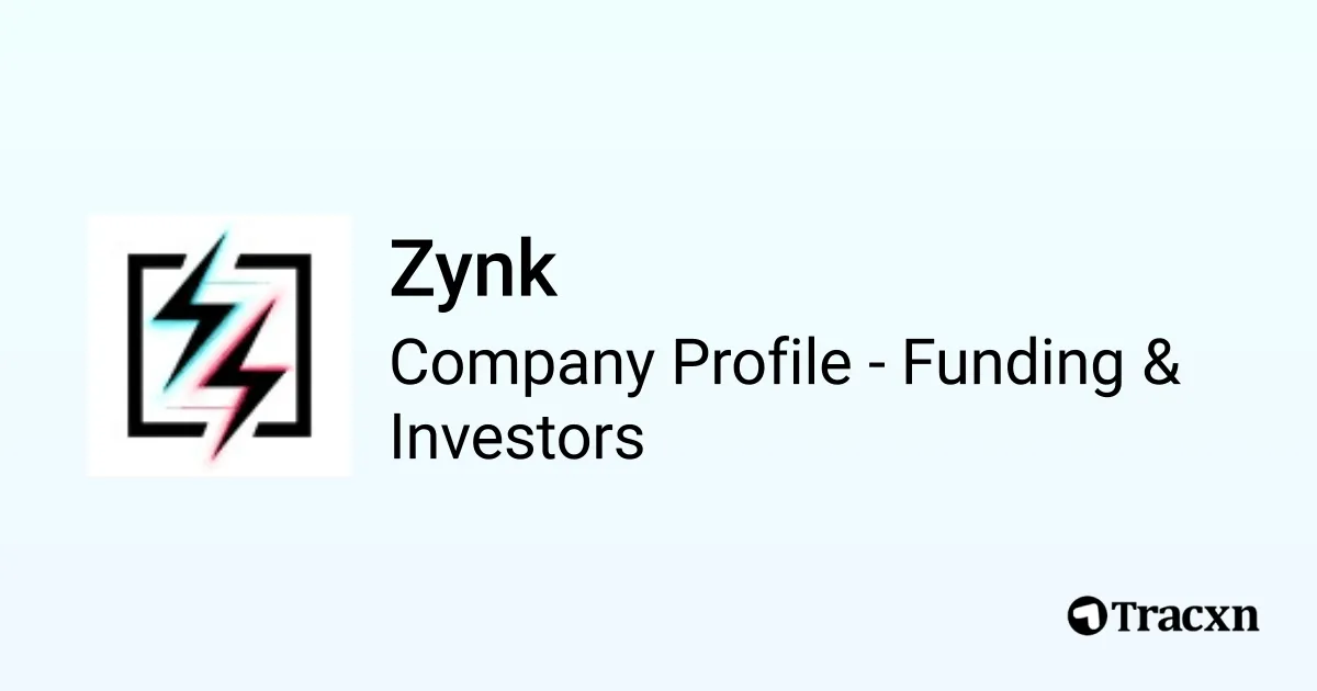 Zynk - 2025 Funding Rounds & List of Investors - Tracxn