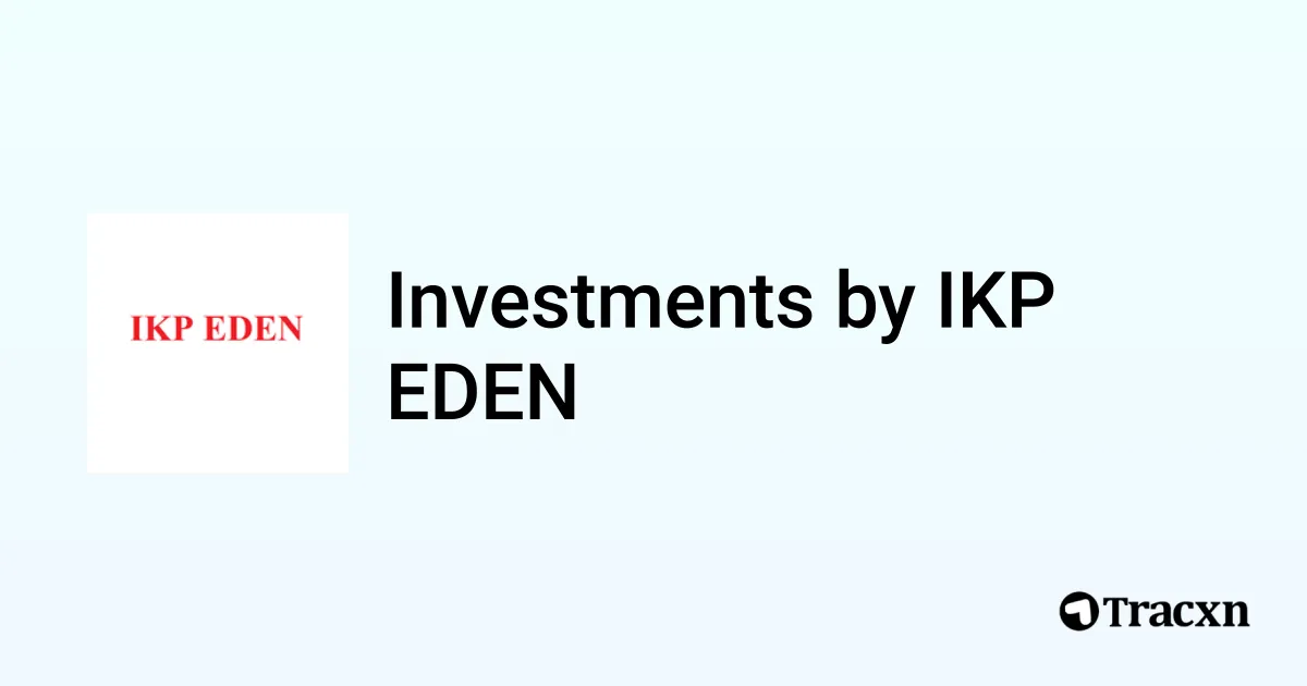 List of Investments by IKP EDEN (Jan, 2026) - Tracxn