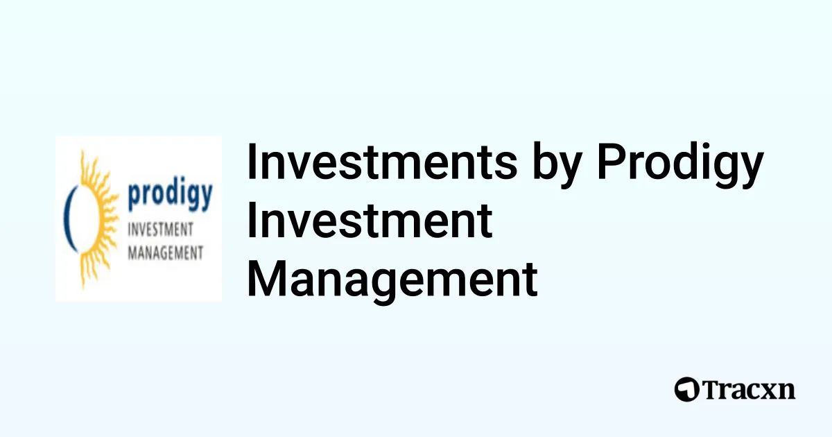 List of Investments by Prodigy Investment Management (Oct, 2025) - Tracxn