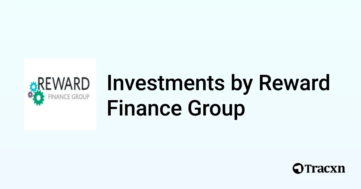List of Investments by Reward Finance Group (Jan, 2026) - Tracxn