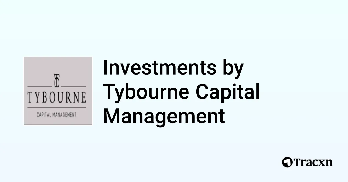 List of Investments by Tybourne Capital Management (Jan, 2026) - Tracxn