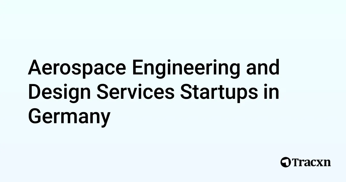 Top startups in Aerospace Engineering and Design Services in Germany ...