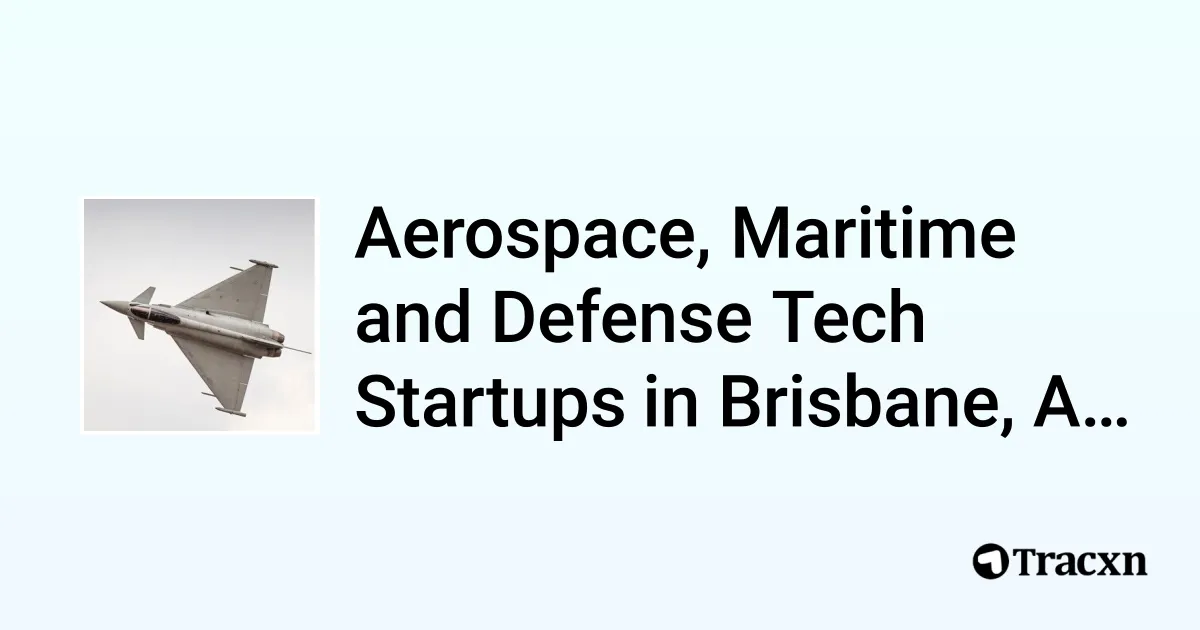 Top startups in Aerospace, Maritime and Defense Tech in Brisbane ...