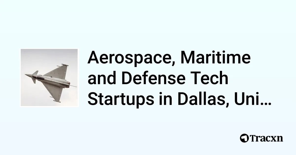 Top startups in Aerospace, Maritime and Defense Tech in Dallas, United ...