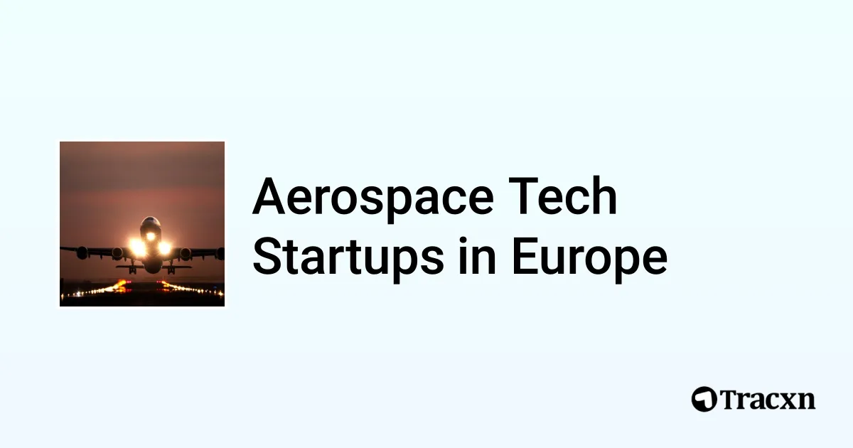 Top startups in Aerospace Tech in Europe (Jan, 2026) - Tracxn
