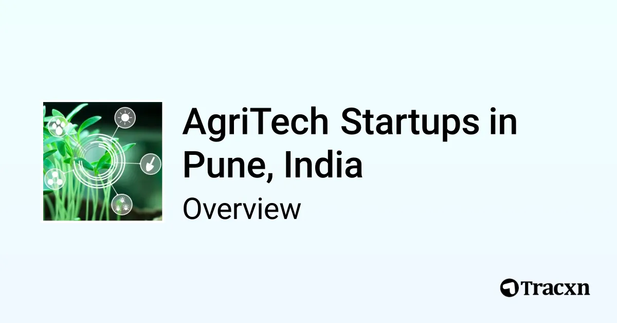 AgriTech in Pune, India - 2025 Market & Investments Trends - Tracxn