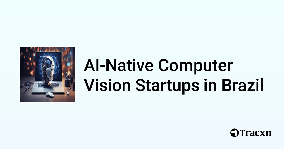 Top startups in AI-Native Computer Vision in Brazil (Jan, 2026) - Tracxn