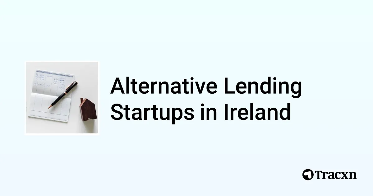 Top startups in Alternative Lending in Ireland (Jul, 2025) - Tracxn