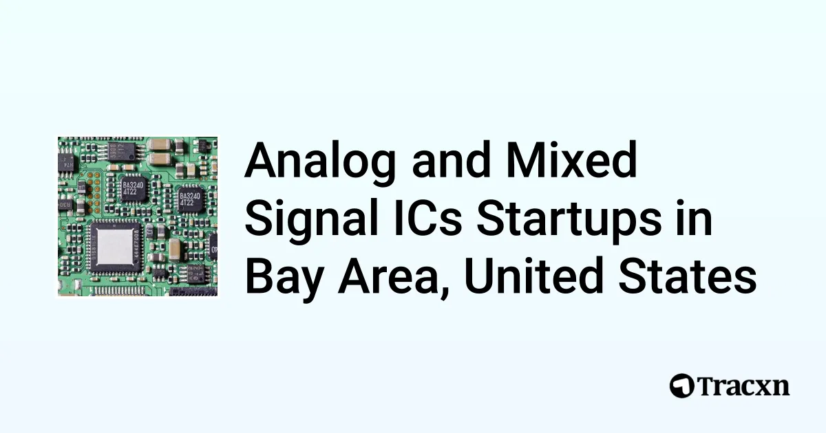 Top startups in Analog and Mixed Signal ICs in Bay Area, United States ...