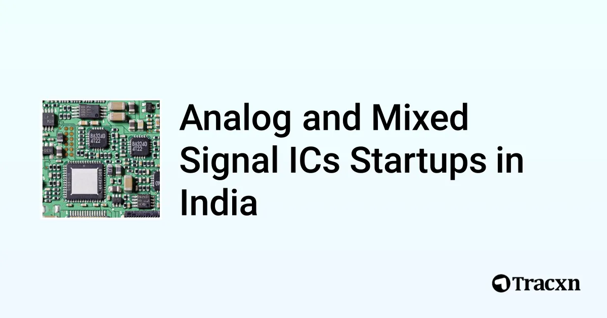 Top startups in Analog and Mixed Signal ICs in India (Jan, 2026) - Tracxn