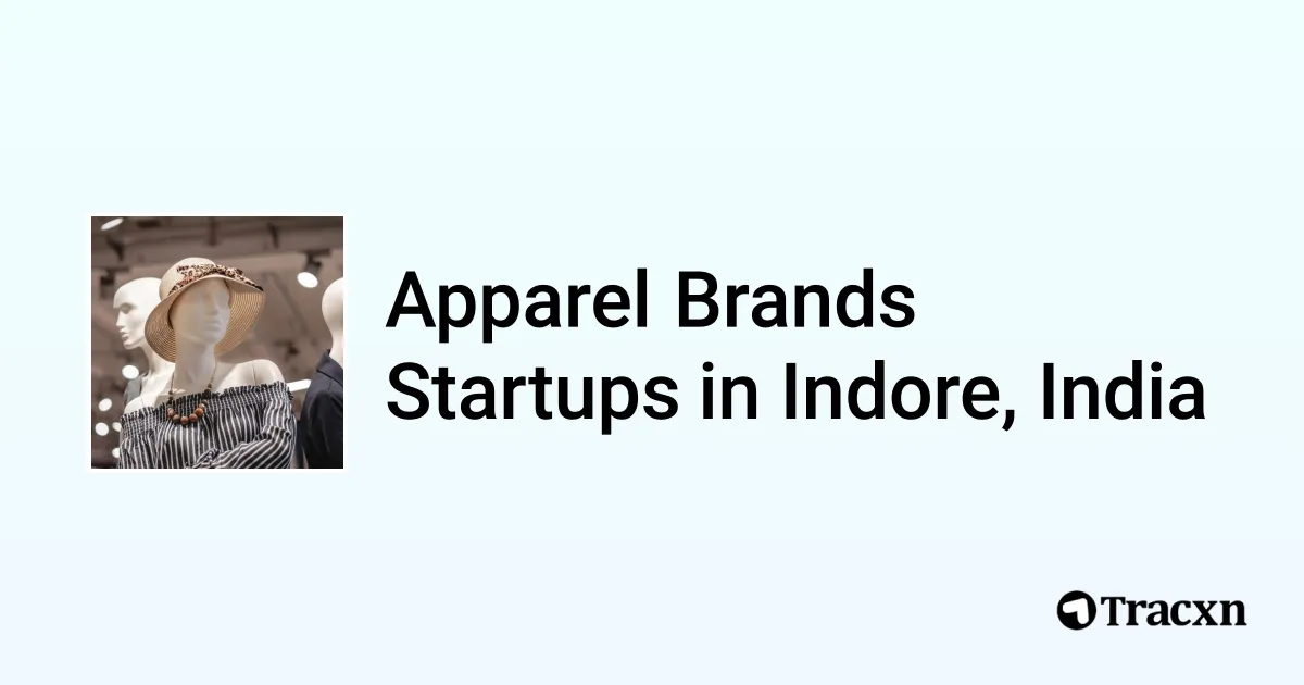 Top startups in Apparel Brands in Indore, India (Jul, 2025) - Tracxn