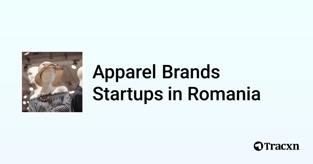 Top startups in Apparel Brands in Romania (Oct, 2025) - Tracxn
