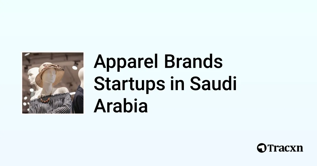 Top startups in Apparel Brands in Saudi Arabia (Oct, 2025) - Tracxn