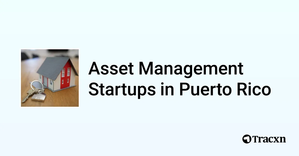 Top startups in Asset Management in Puerto Rico (Jan, 2026) - Tracxn