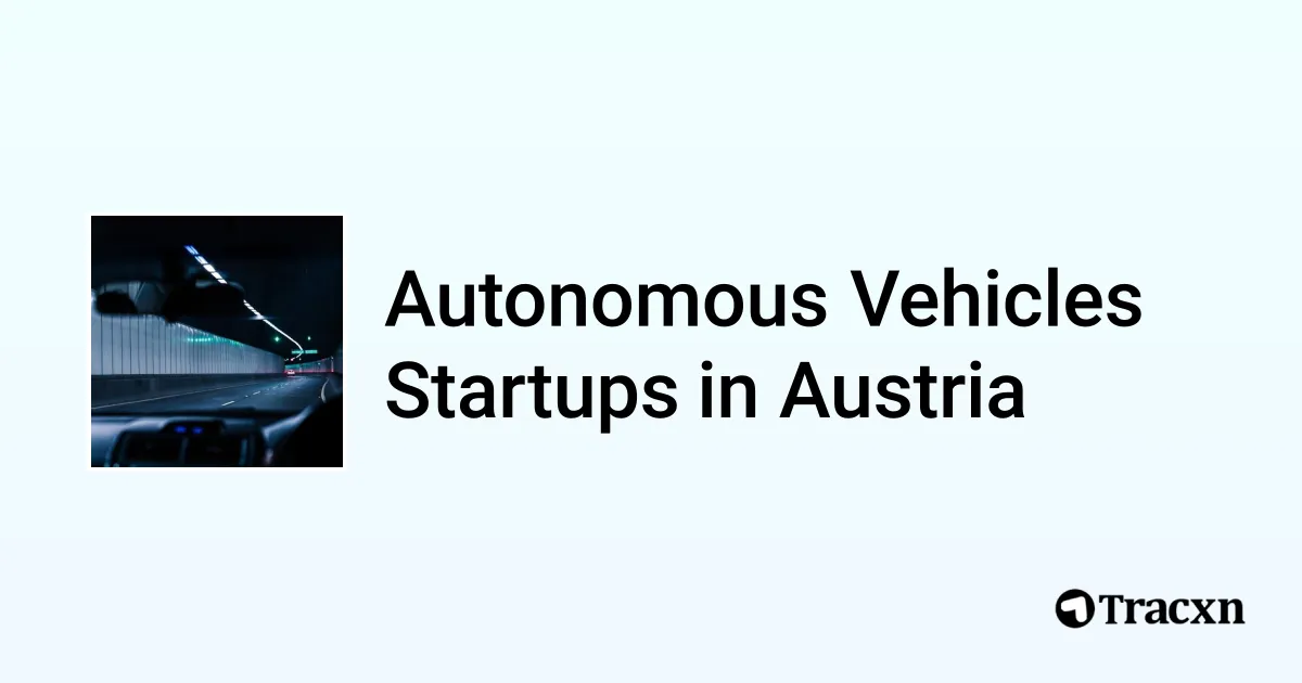 Top startups in Autonomous Vehicles in Austria (Oct, 2025) - Tracxn