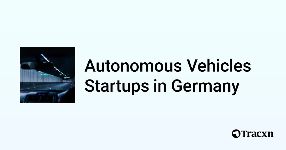 Top startups in Autonomous Vehicles in Germany (Dec, 2025) - Tracxn