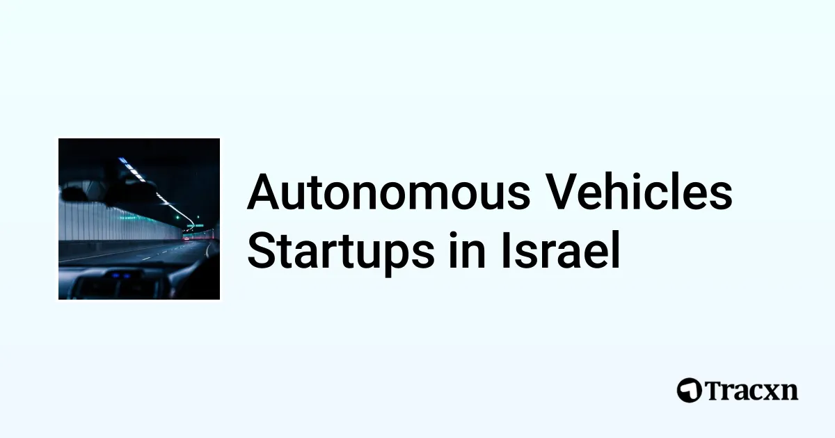 Top startups in Autonomous Vehicles in Israel (Jan, 2026) - Tracxn