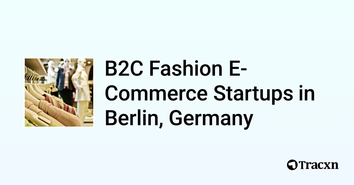 Top startups in B2C Fashion E-Commerce in Berlin, Germany (Jul, 2025 ...