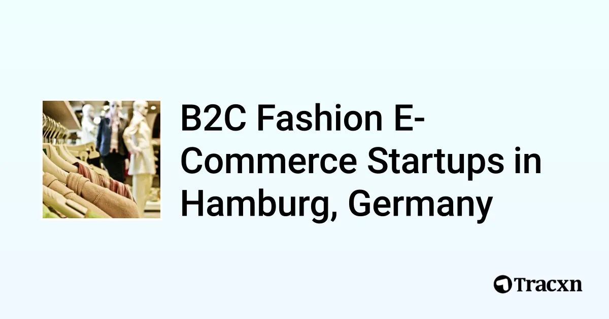 Top 5 startups in B2C Fashion E-Commerce in Hamburg, Germany in Jan ...