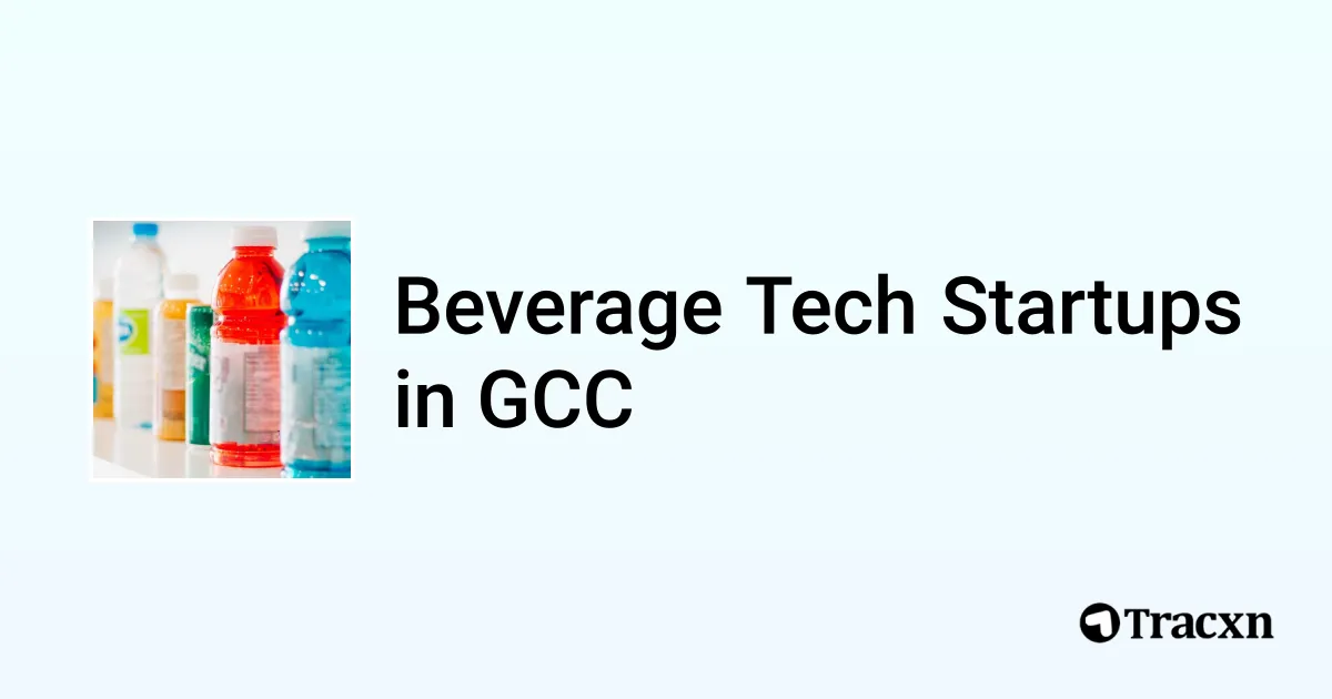 Top startups in Beverage Tech in GCC (Apr, 2025) - Tracxn